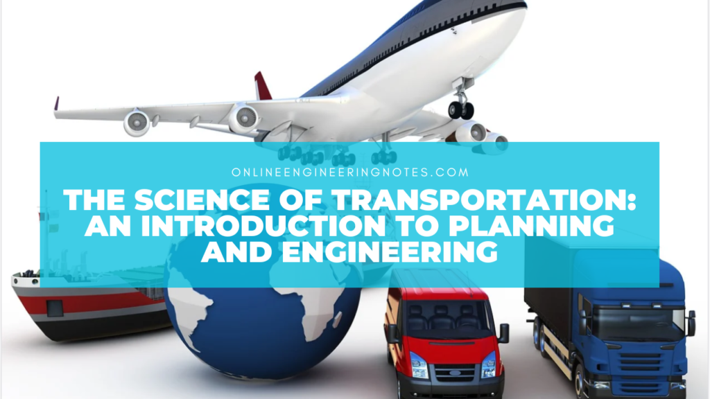 The Science of Transportation: An Introduction to Planning and ...