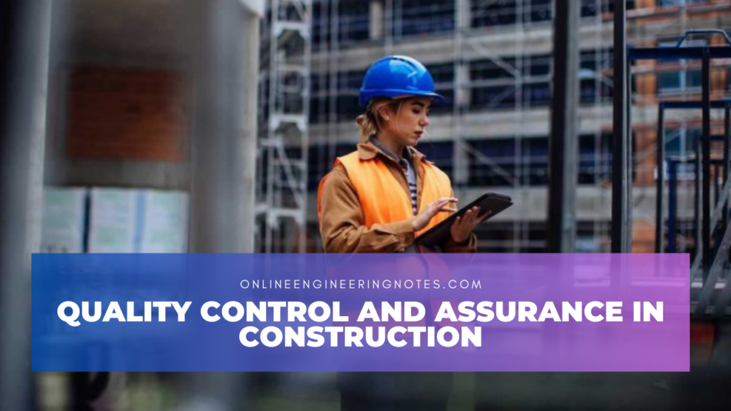 Quality Control and Assurance in Construction - OnlineEngineeringNotes